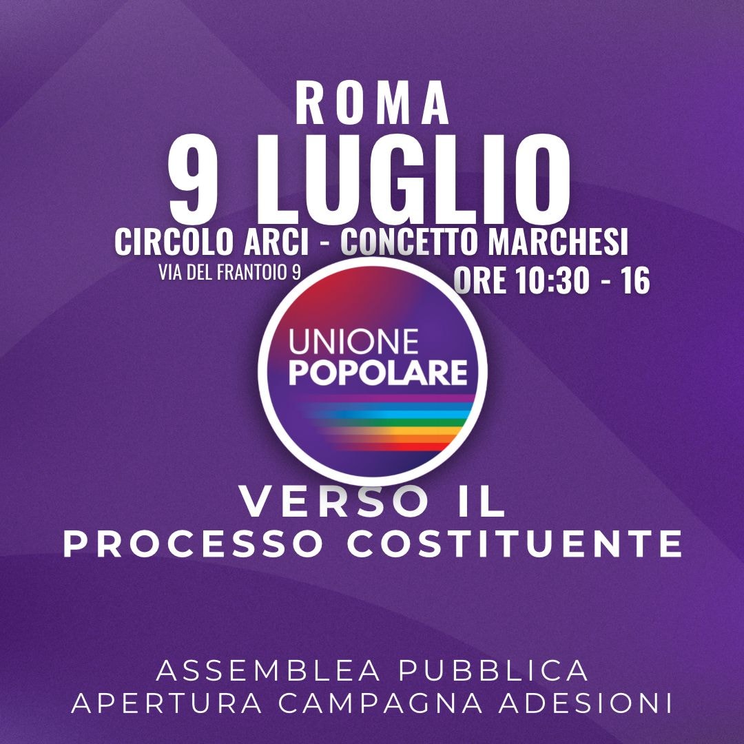 Unione Popolare Domenica 9 Luglio Si Apre A Roma La Fase Costituente Unione Popolare Domenica 9 Luglio Si Apre A Roma La Fase Costituente